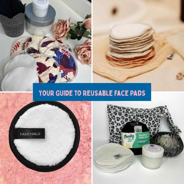 Your Complete Guide To Reusable Face Pads Cheeky Wipes